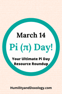 Pi Day Party Resource Round-up | Humility and Doxology
