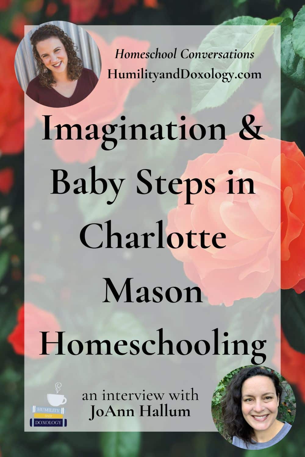 Imagination & Baby Steps in Charlotte Mason Homeschooling (with JoAnn ...