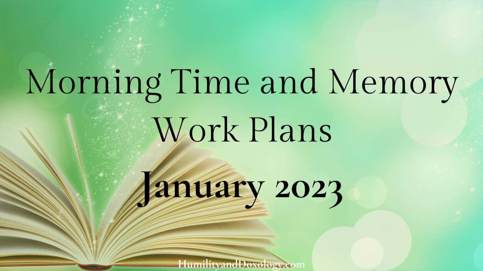 Homeschool Morning Time and Memory Work Plan January 2023 | Humility ...
