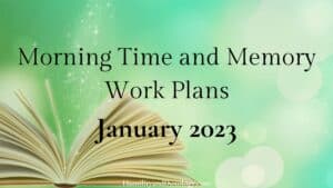 Homeschool Morning Time and Memory Work Plan January 2023 | Humility ...