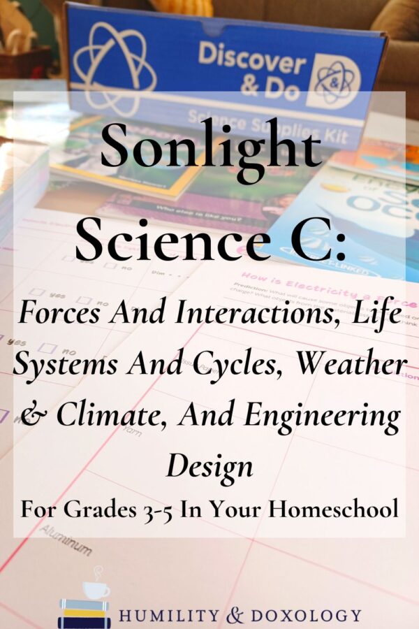 Sonlight Science C: Forces and Interactions, Life Systems and Cycles ...