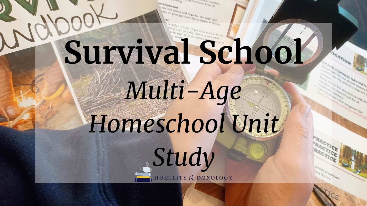 Survival School: Multi-Age Homeschool Unit Study | Humility and Doxology