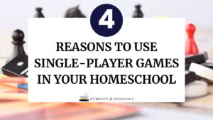 4 Reasons to Use Single-Player Games in Your Homeschool