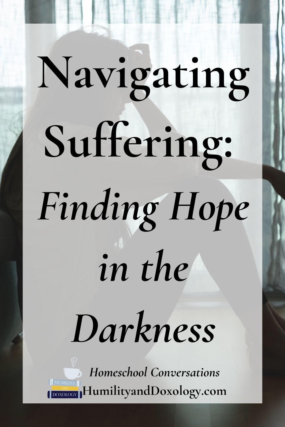 Navigating Suffering: Finding Hope in the Darkness