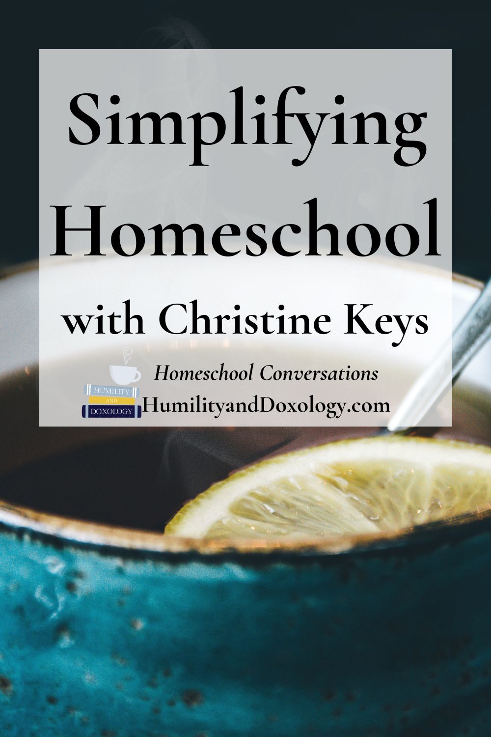 Simplifying Homeschool with Christine Keys